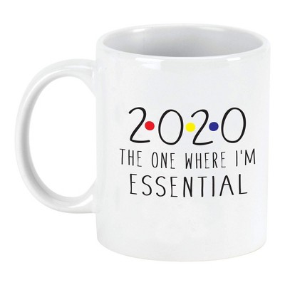 2020 The One Where I'm Essential Classic White 11 Ounce Glossy Ceramic ...