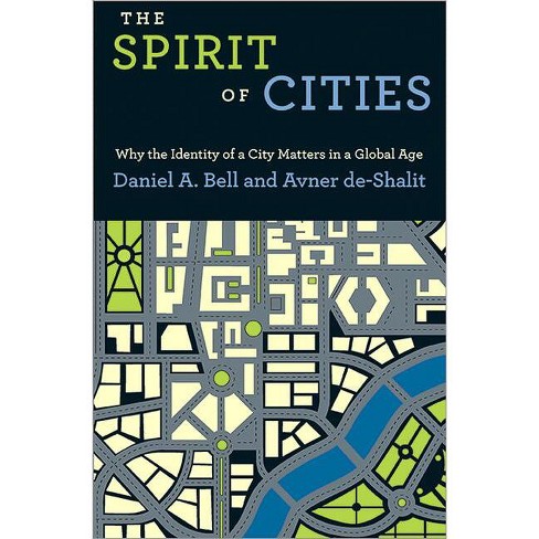 The Spirit Of Cities - By Daniel A Bell & Avner De-shalit (paperback ...