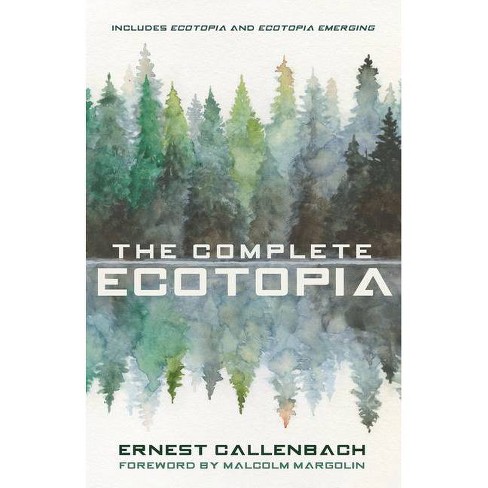 The Complete Ecotopia - By Ernest Callenbach (hardcover) : Target