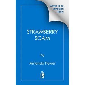 Strawberry Scam - (Amish Candy Shop Mystery) by Amanda Flower ...
