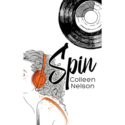Spin - by Colleen Nelson (Paperback) : Target