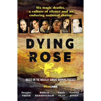 Dying Rose - By Douglas Smith & Kathryn Bermingham & Emily Olle & Gemma ...
