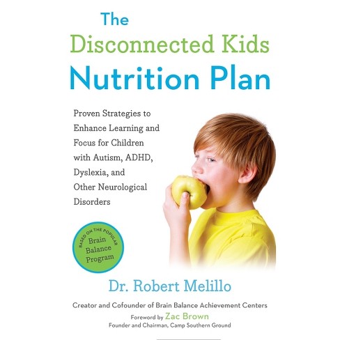 The Disconnected Kids Nutrition Plan - By Robert Melillo (paperback ...