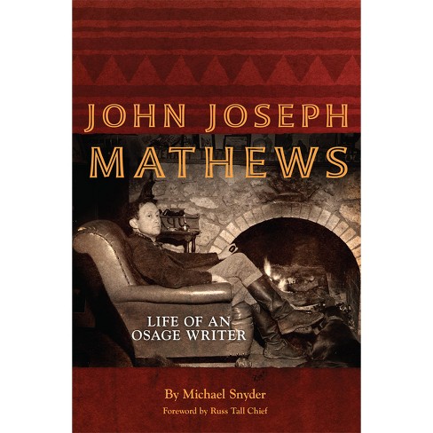 John Joseph Mathews, 69 - (american Indian Literature And Critical ...