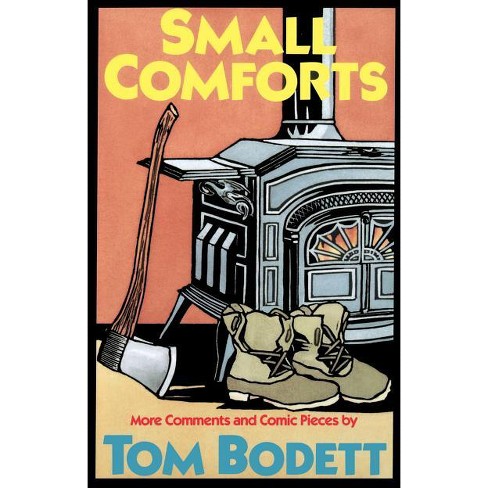 Small Comforts - By Tom Bodett (paperback) : Target