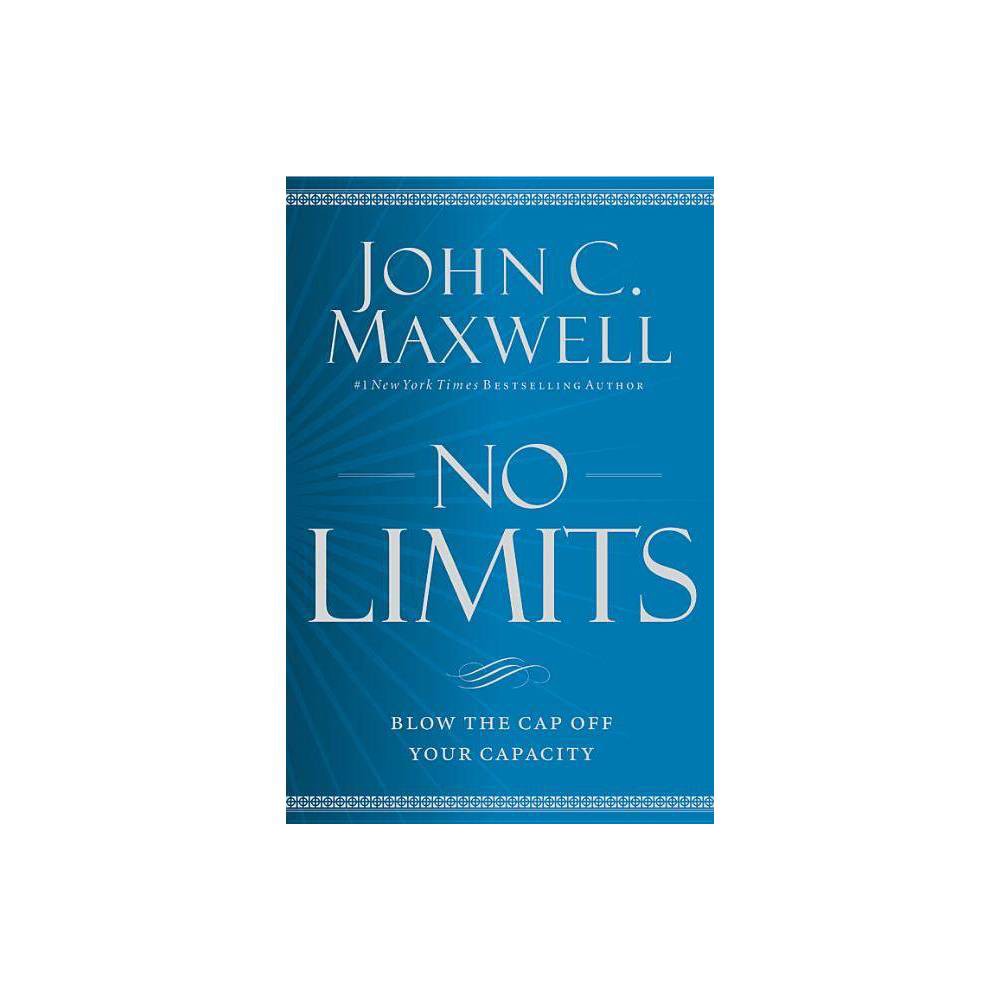 ISBN 9781455548255 - No Limits : Blow the Cap Off Your Capacity ...