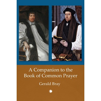 A Companion to the Book of Common Prayer - by Gerald Bray (Paperback ...
