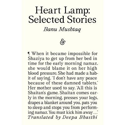 Heart Lamp: Selected Stories - By Banu Mushtaq (paperback) : Target