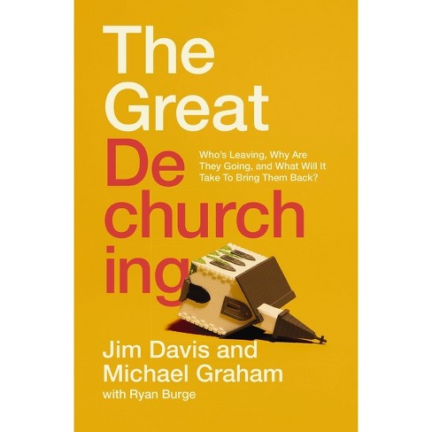 The Great Dechurching - By Jim Davis & Michael Graham & Ryan P Burge ...