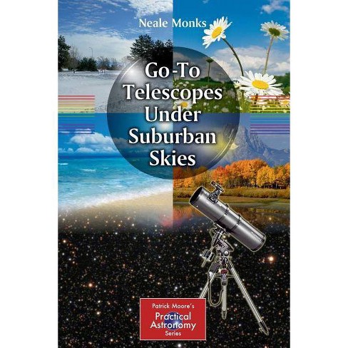 Go-to Telescopes Under Suburban Skies - (patrick Moore Practical ...