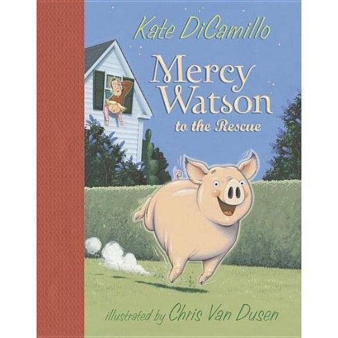 Mercy Watson To The Rescue - By Kate Dicamillo (hardcover) : Target