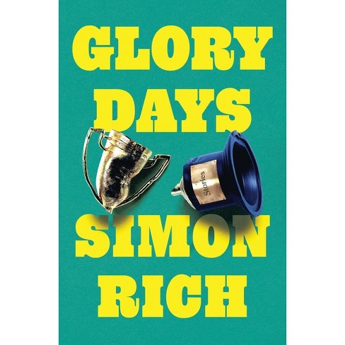 Glory Days - By Simon Rich (hardcover) : Target