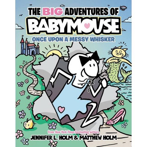 The Big Adventures Of Babymouse: Once Upon A Messy Whisker (book 1 ...