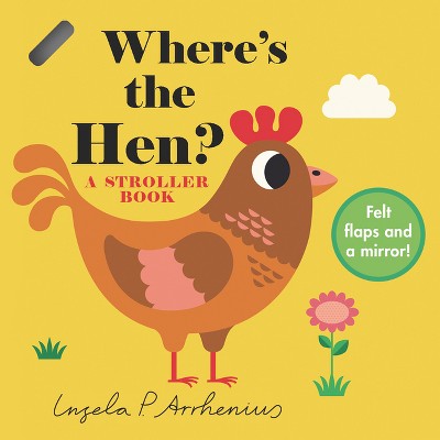 Where's The Hen?: A Stroller Book - (board Book) : Target