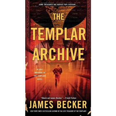 The Templar Archive - (lost Treasure Of The Templars) By James Becker ...
