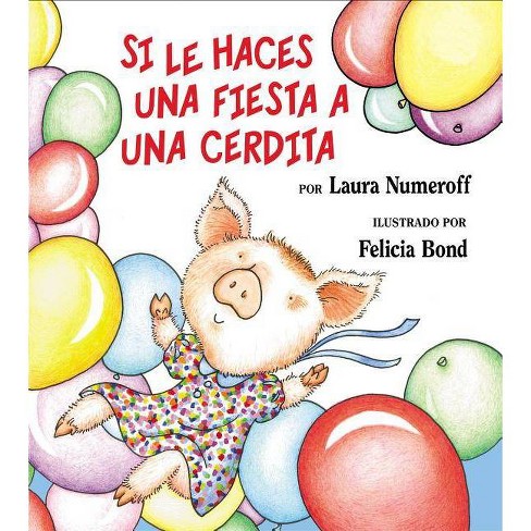 Si Le Haces Una Fiesta A Una Cerdita - (if You Give...) By Laura Joffe ...