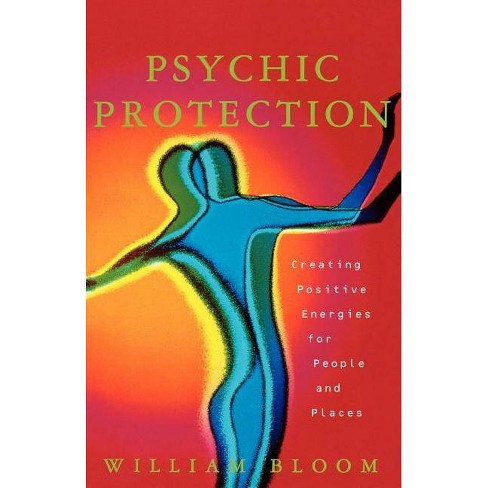 Psychic Protection - By William Bloom (paperback) : Target