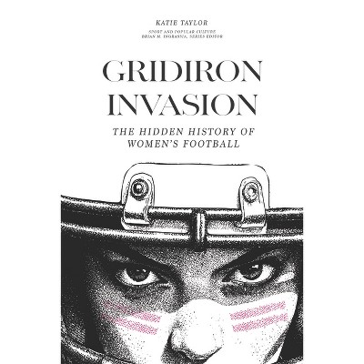Gridiron Invasion - (Sport & Popular Culture) by Katie Taylor ...