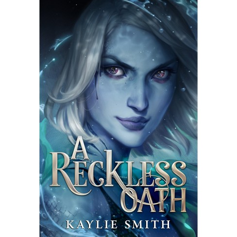 A Reckless Oath - (a Ruinous Fate) By Kaylie Smith (hardcover) : Target