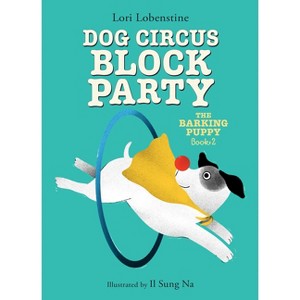 Dog Circus Block Party - by Lori Lobenstine (Hardcover) : Target