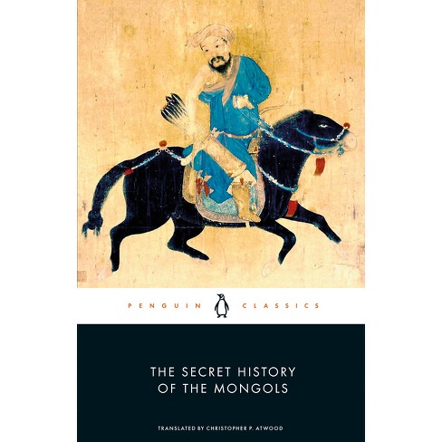 The Secret History Of The Mongols - (paperback) : Target