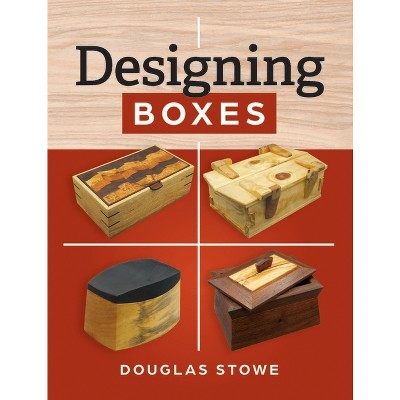 Designing Boxes - By Doug Stowe (paperback) : Target