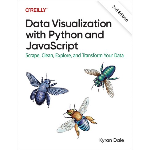 Data Visualization With Python And Javascript - 2nd Edition By Kyran ...