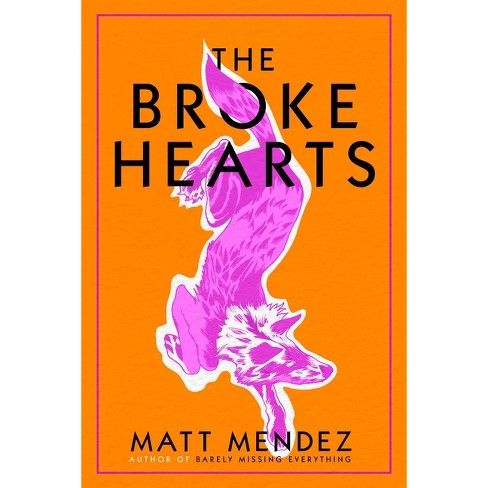 The Broke Hearts - By Matt Mendez (paperback) : Target