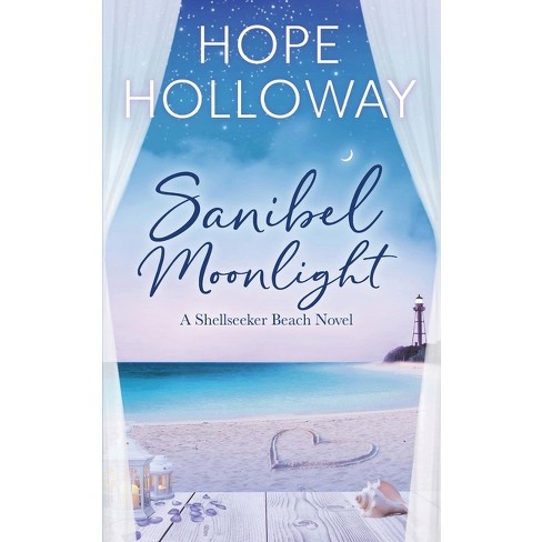 Sanibel Moonlight - (the Shellseeker Beach) By Hope Holloway (paperback ...