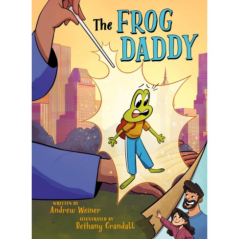 The Frog Daddy (a Graphic Novel) - (bedtime Fairy Tale Graphic Novels) By Andrew Weiner ...