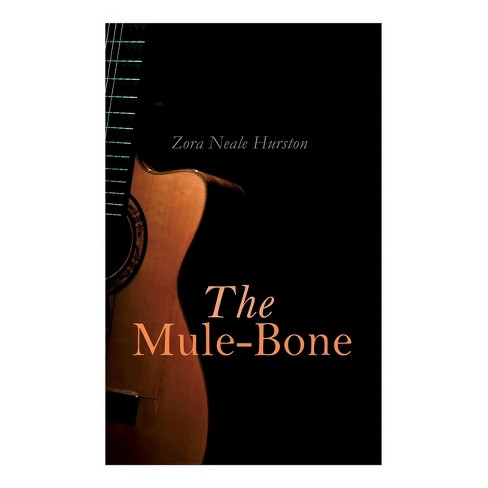 The Mule-bone - By Zora Neale Hurston (paperback) : Target