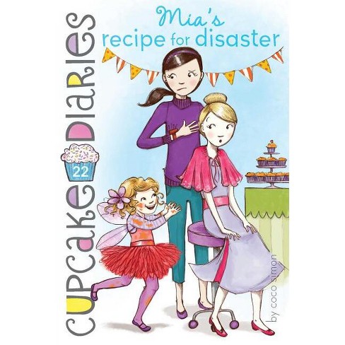 Mia's Recipe For Disaster - (cupcake Diaries) By Coco Simon (paperback ...