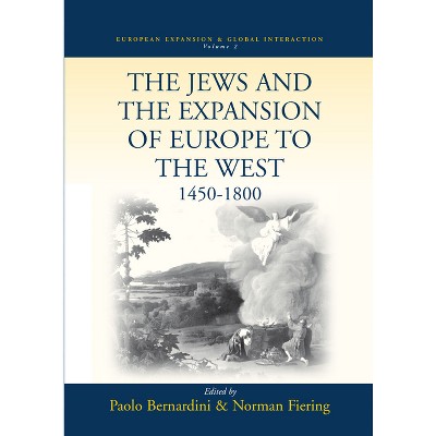 The Jews And The Expansion Of Europe To The West, 1450-1800 - (european ...